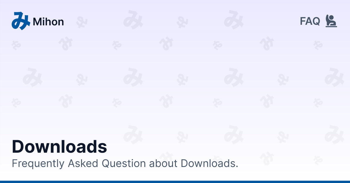 Downloads | Frequently Asked Questions
